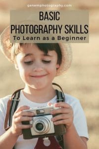 Basic Photography Skills To Learn as a Beginner - Genem Photography